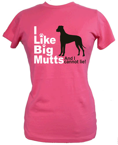 Women's T-Shirt I Like Big Mutts | Dog Lover T-Shirt | D for Dog